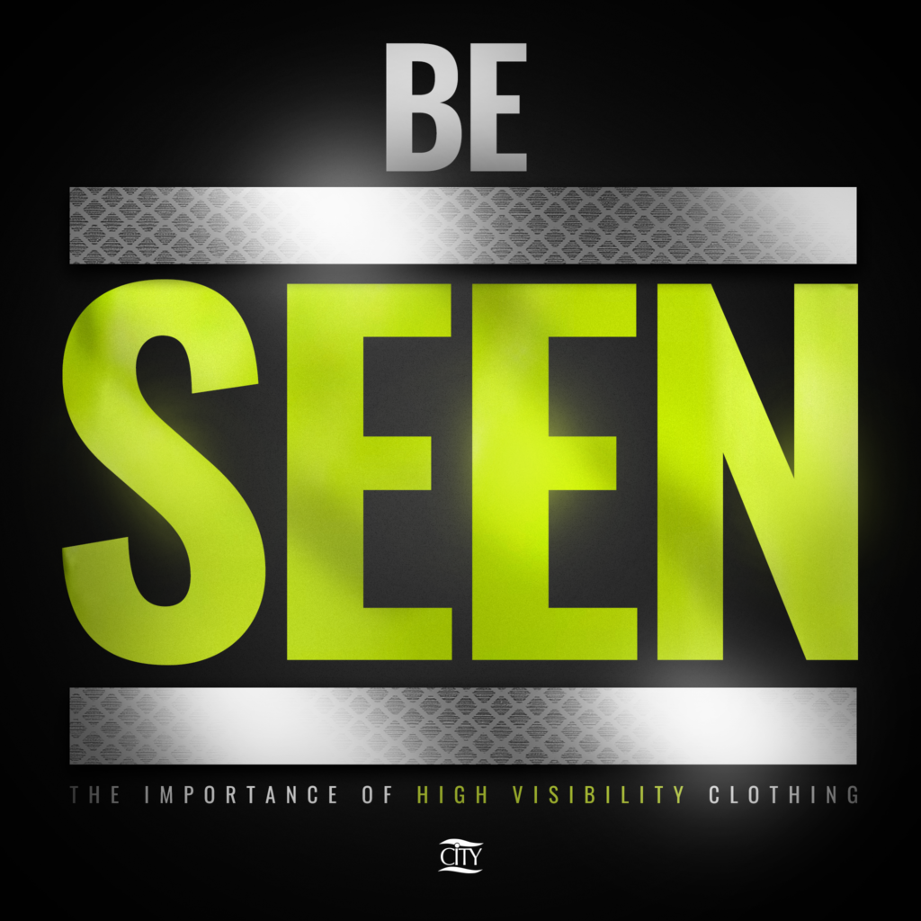 Safe By Being Seen | The Importance of High Visibility Clothing